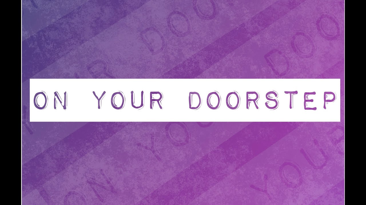 ON YOUR DOORSTEP / WEEK ONE - YouTube