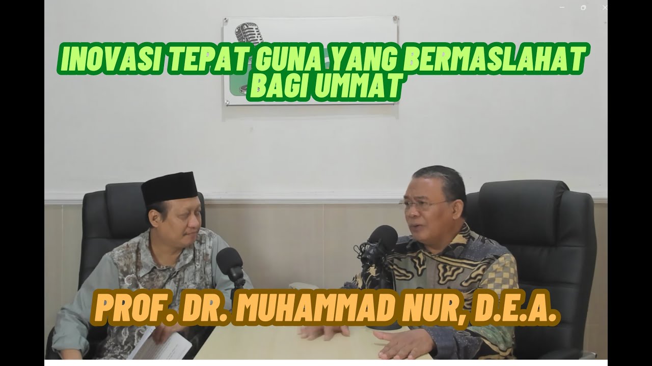 Inovasi Tepat Guna Yang Bermaslahat Bagi Ummat - Prof. Dr. Muhammad Nur ...