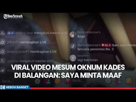 Viral! Video Mesum Oknum Kades di Balangan, Pelaku Akhirnya Muncul: Saya Mohon Maaf Sebesar-besarnya