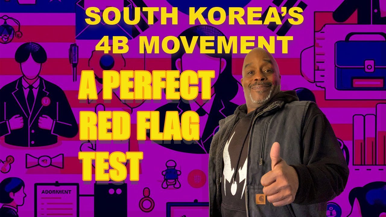 South Korea's 4B Movement - A Perfect Red Flag Test - YouTube