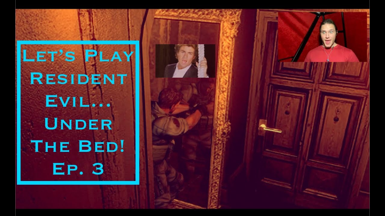 Let's Play Resident Evil... Under The Bed! - Ep. 3 - What's Up Under ...