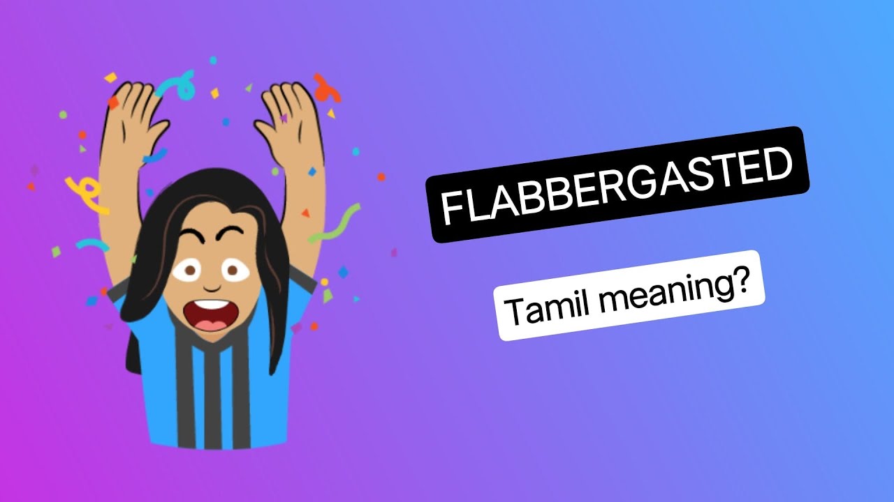 Flabbergasted Meaning tamil Meaning YouTube