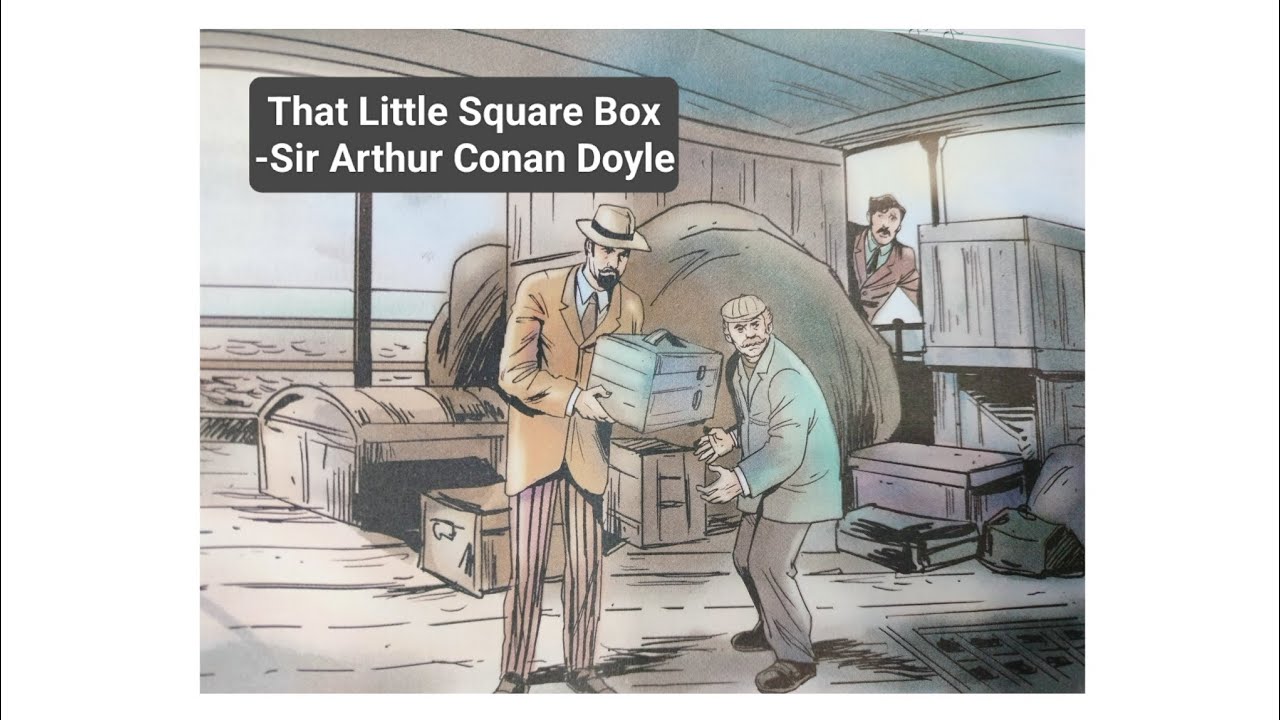 That Little Square Box by Sir Arthur Conan Doyle Class 8 Part 2 - YouTube
