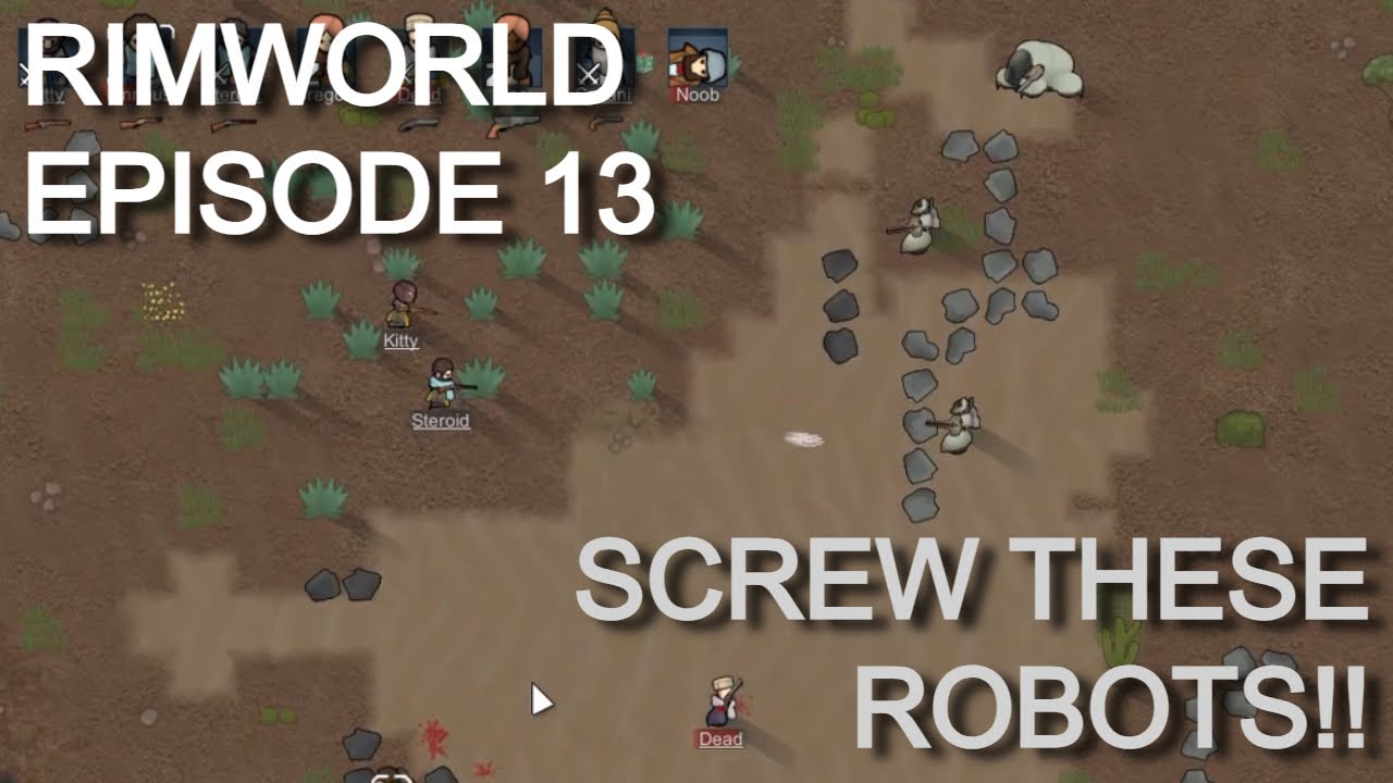 Rimworld; Episode 13-Screw These Robots!!(Reupload) - YouTube