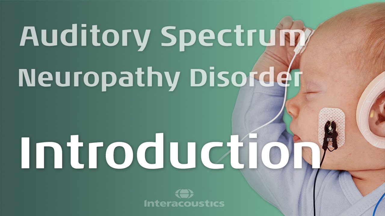 An Introduction to Auditory Neuropathy Spectrum Disorder (ANSD) - YouTube