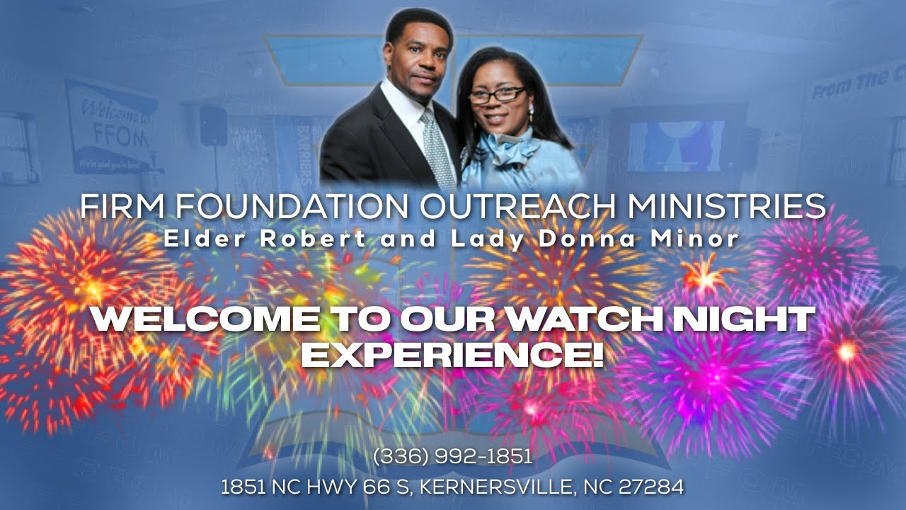 2024 Watch Night Experience! | Firm Foundation Outreach Ministries - YouTube