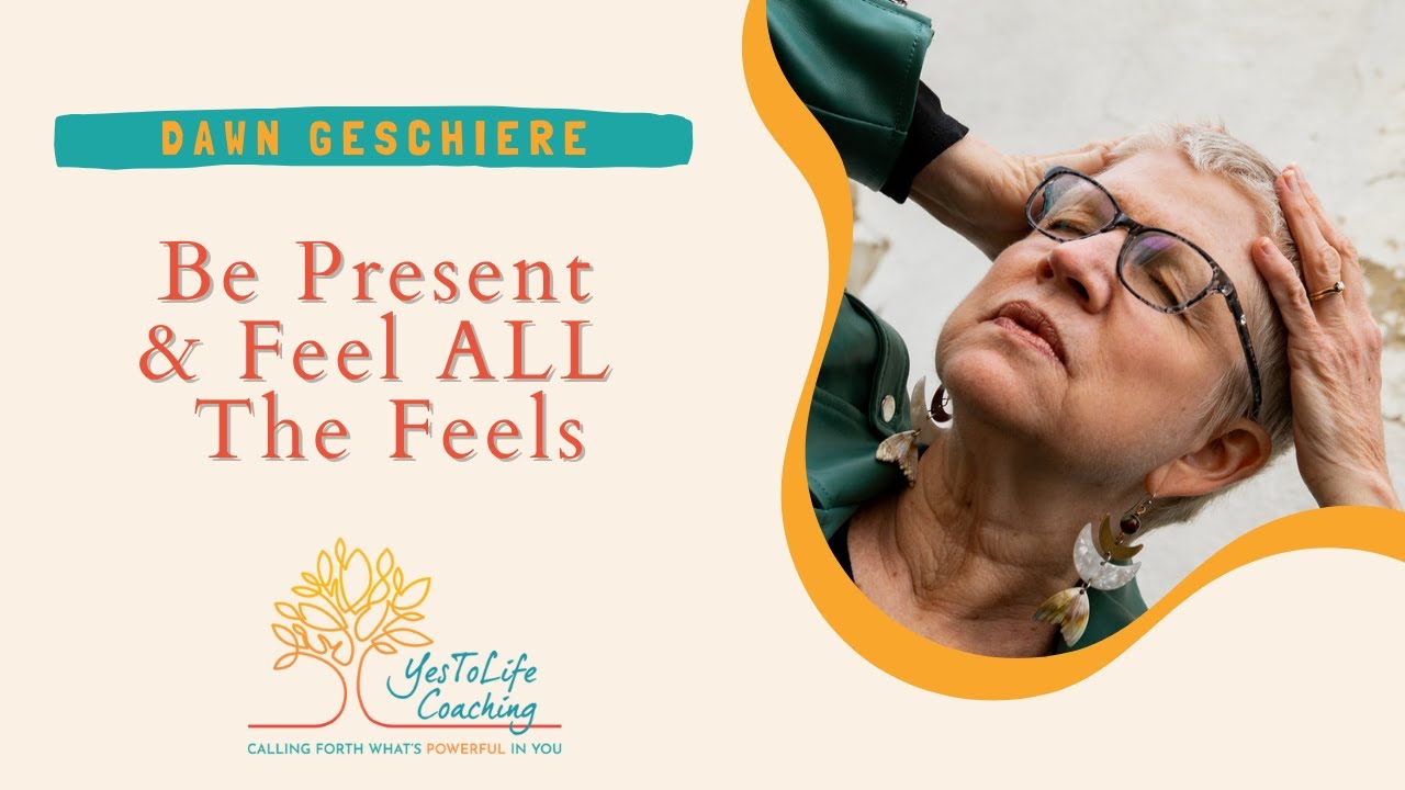Be Present & Feel All The Feels - YouTube
