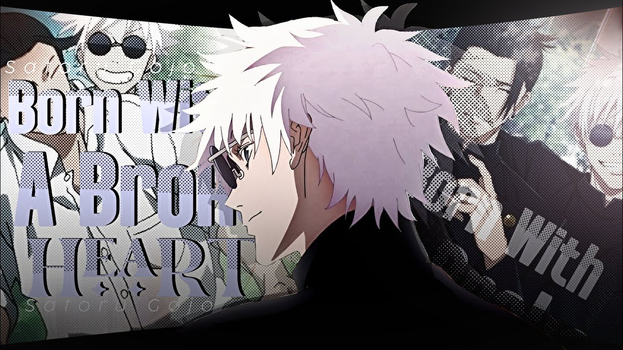 Born With A Broken Heart |「 Satoru Gojo 」(Jujutsu Kaisen) - YouTube