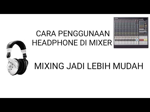 cara menggunakan headphone di mixer