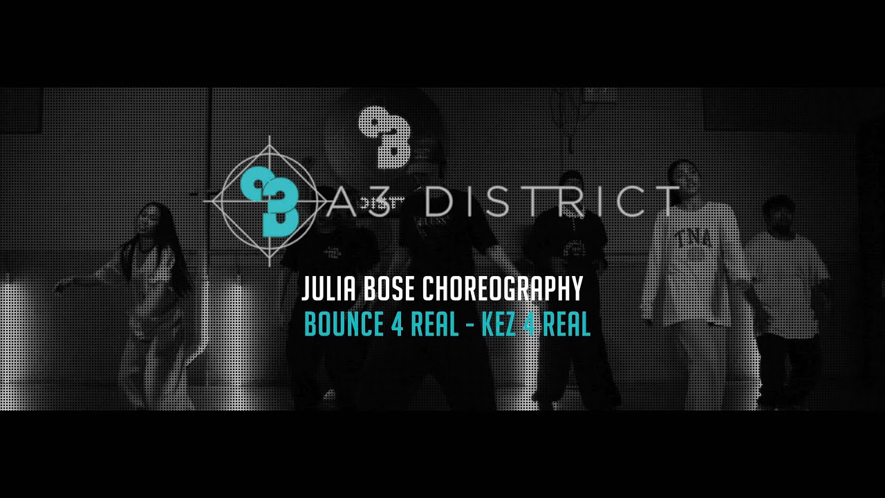 Kez 4 Real - BOUNCE 4 REAL | Julia Bose || A3 DISTRICT - YouTube