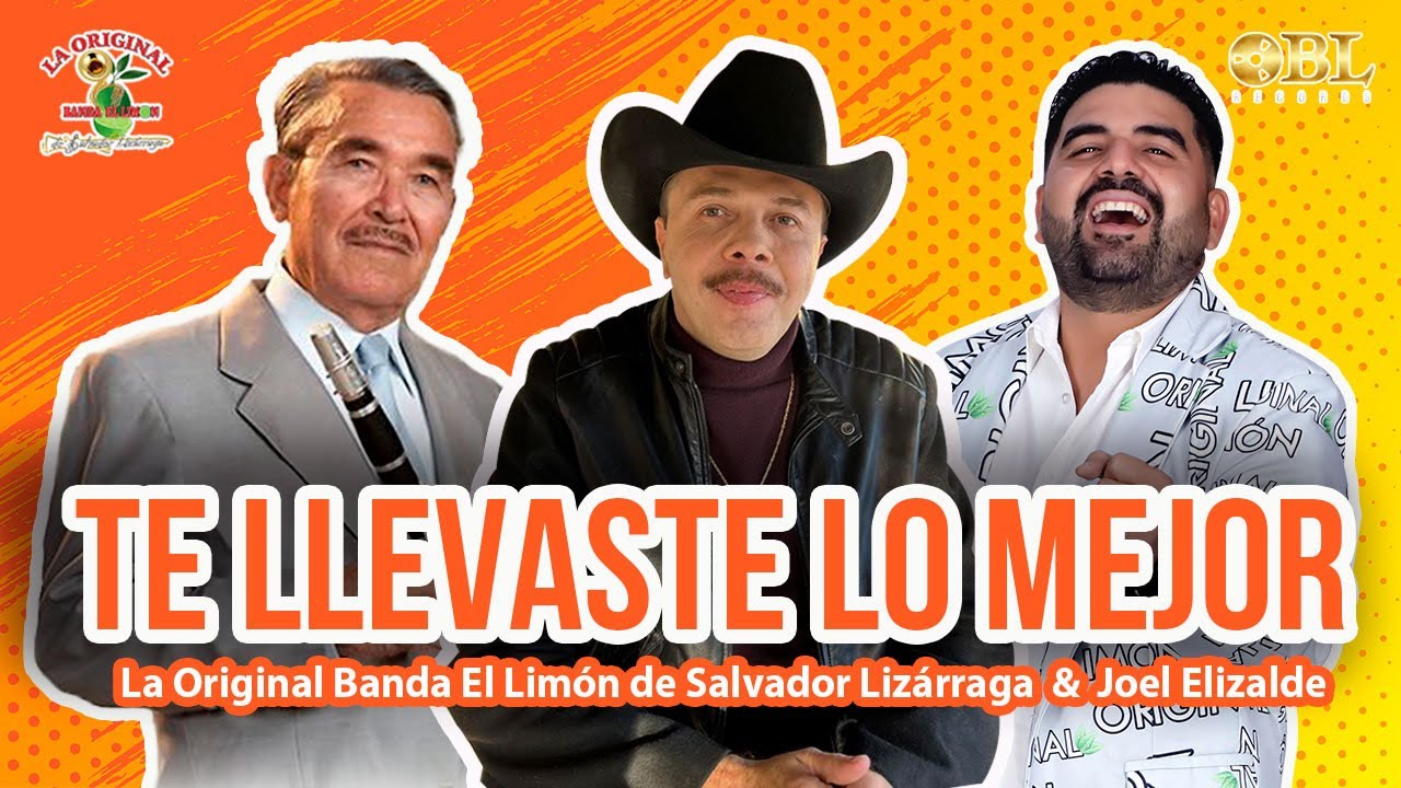 Te Llevaste Lo Mejor | La Original Banda El Limón & Joel Elizalde ...