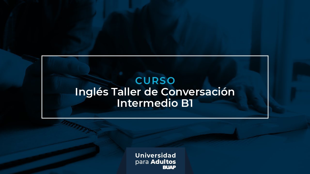 Curso. Inglés Taller de Conversación Intermedio B1 - YouTube