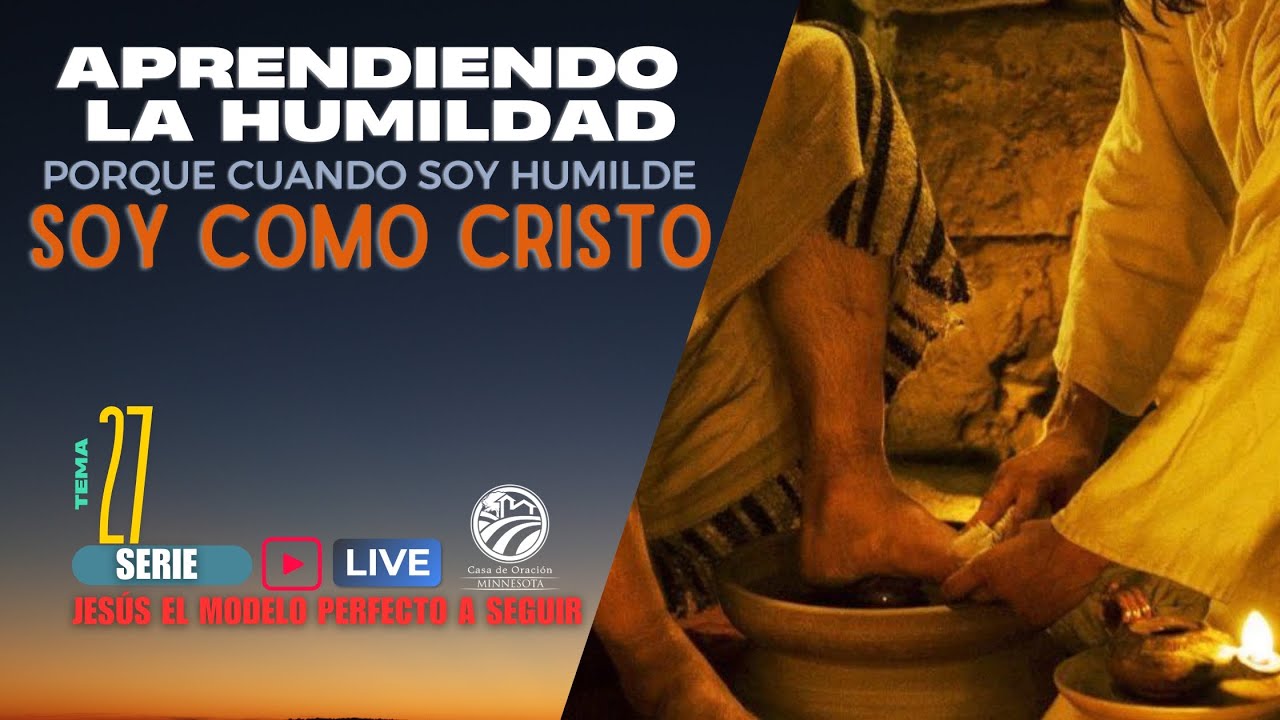 Tema 27 - Aprendiendo la humildad, porque cuando soy humilde soy cómo ...