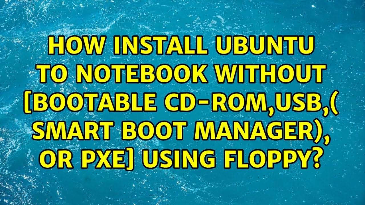 How install Ubuntu to notebook without [bootable cd-rom,usb,( Smart ...