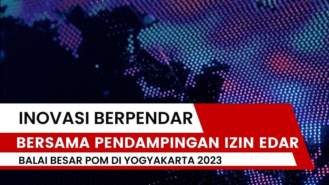 Inovasi Berpendar Bersama Pendampingan UMKM untuk Memperoleh Ijin Edar ...