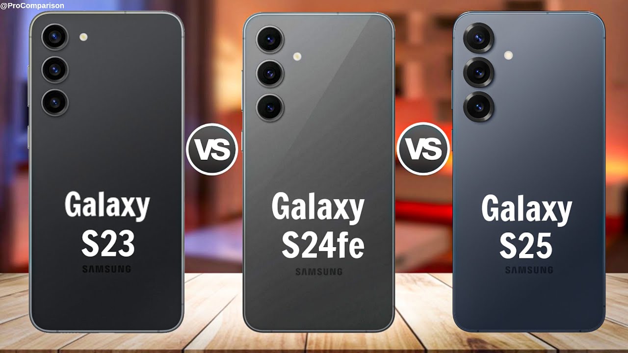 Samsung S23 vs Samsung S24fe vs Samsung S25 || Full Comparison - YouTube
