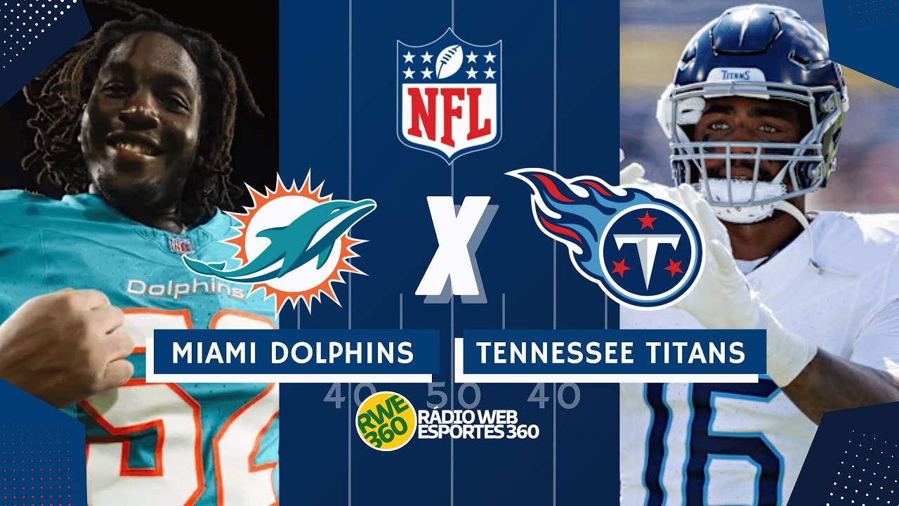 MIAMI DOLPHINS X TENNESSEE TITANS | NFL - NARRAÇÃO AO VIVO - YouTube