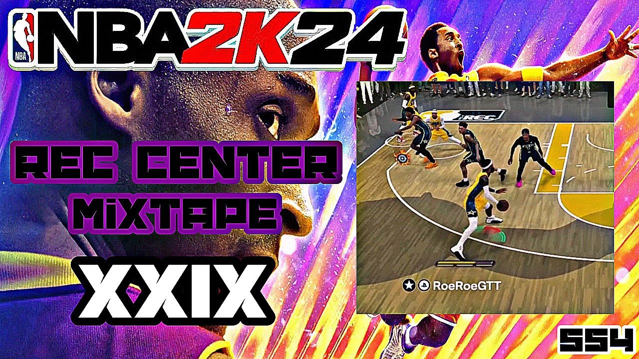 NBA 2K24 REC CENTER MiXTAPE 29: (ROGiC) - (SS4) - YouTube