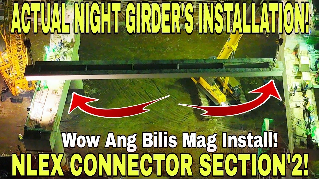 NIGHT UPDATE 1:30:AM ACTUAL GIRDER'S INSTALLATION NLEX CONNECTOR ...