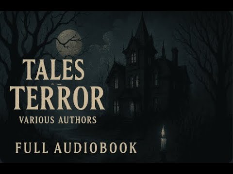Tales of Terror by Various Authors | Full Audiobook | Classic Horror ...