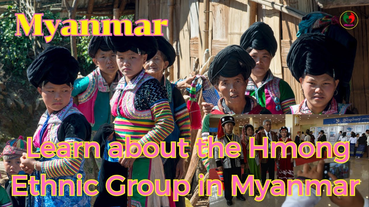 Learn about the Hmong Ethnic Group in Myanmar | 3Hmoob+ - YouTube