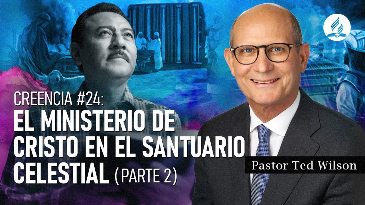 El Ministerio de Cristo en el Santuario celestial (Parte 2) - Pastor Ted Wilson - YouTube