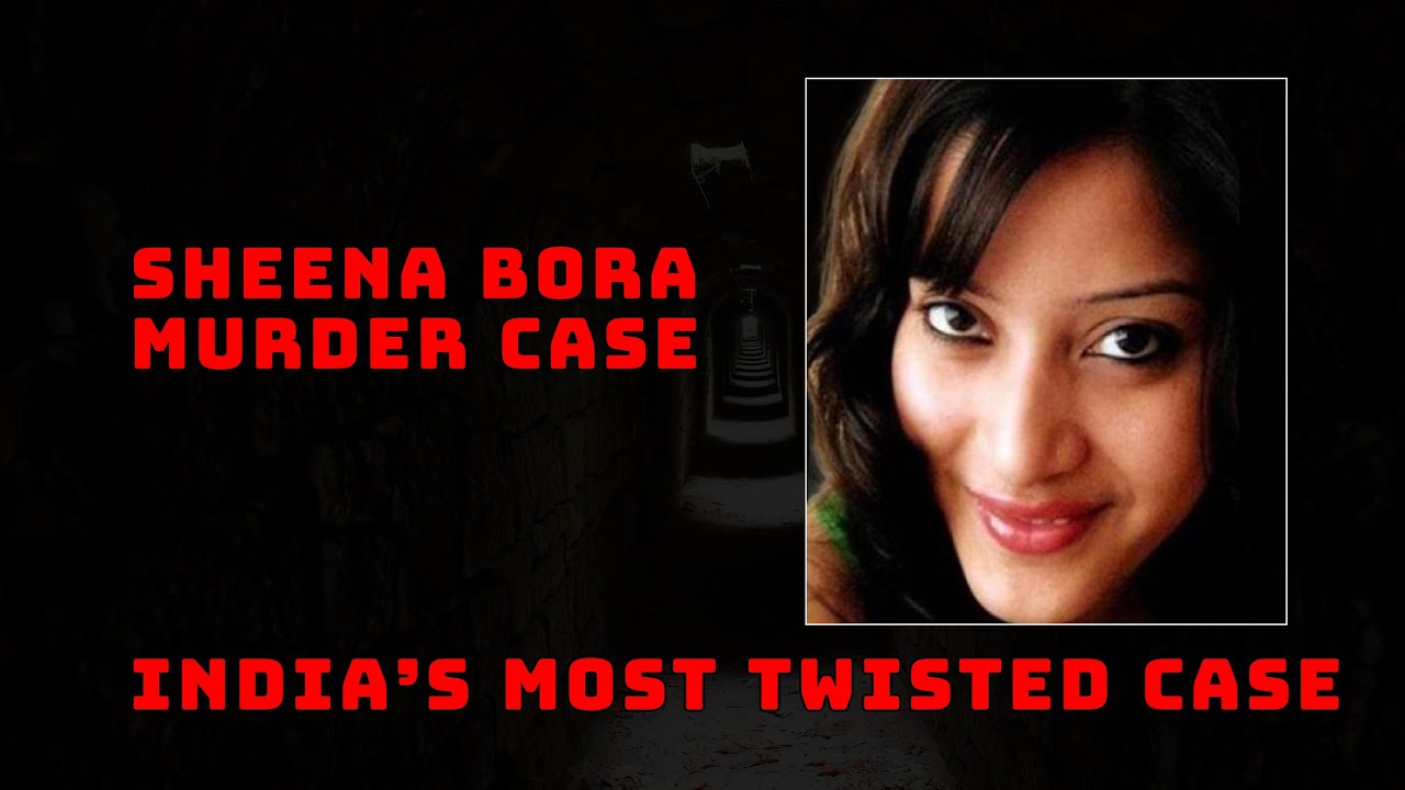 Sheena Bora Murder Case I Indrani Mukerjea I Peter Mukerjea | True ...