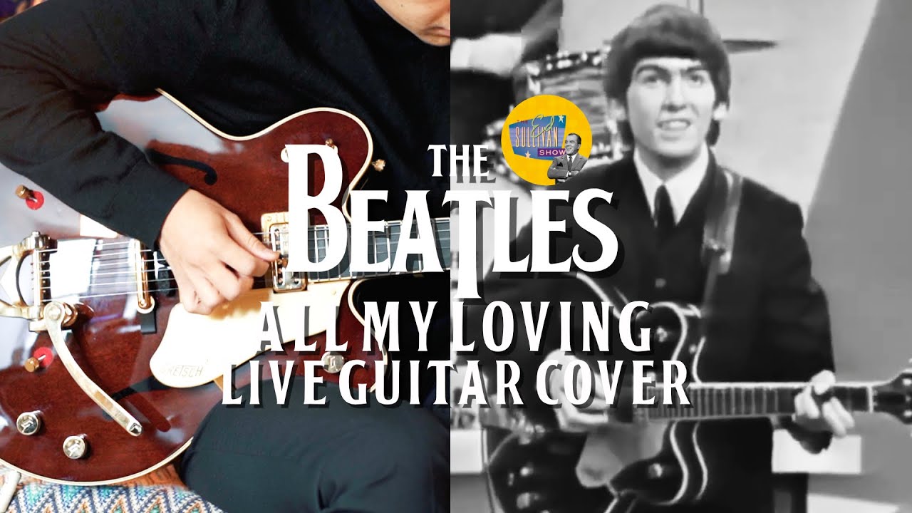 All My Loving Live at the Ed Sullivan Show (The Beatles Guitar Cover ...