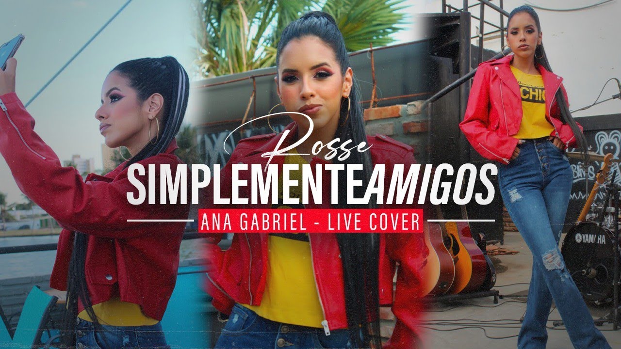 Simplemente Amigos - Ana Gabriel - live cover | Rosse - YouTube