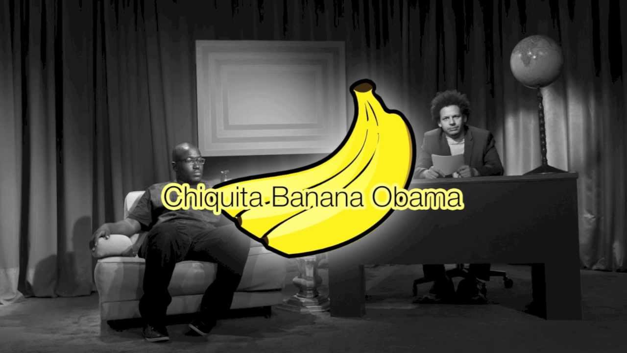 Chiquita Banana Obama (Extended) - The Eric Andre Show - YouTube