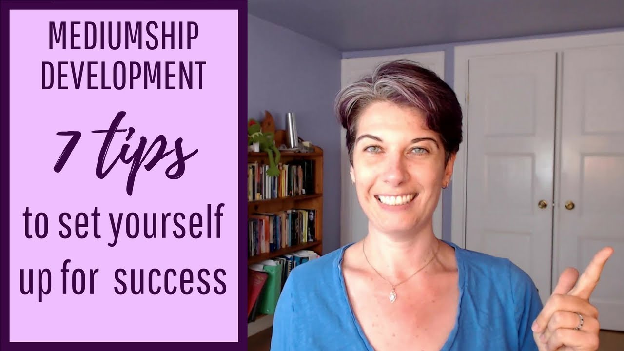 7 tips to set yourself up for mediumship development success - YouTube