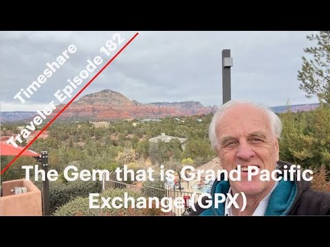 The Gem that is Grand Pacific Exchange (GPX)... Timeshare Traveler ...