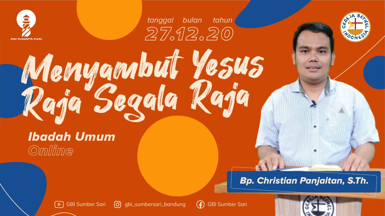 MENYAMBUT YESUS RAJA SEGALA RAJA // Ibadah Online GBI Sumber Sari 27 ...