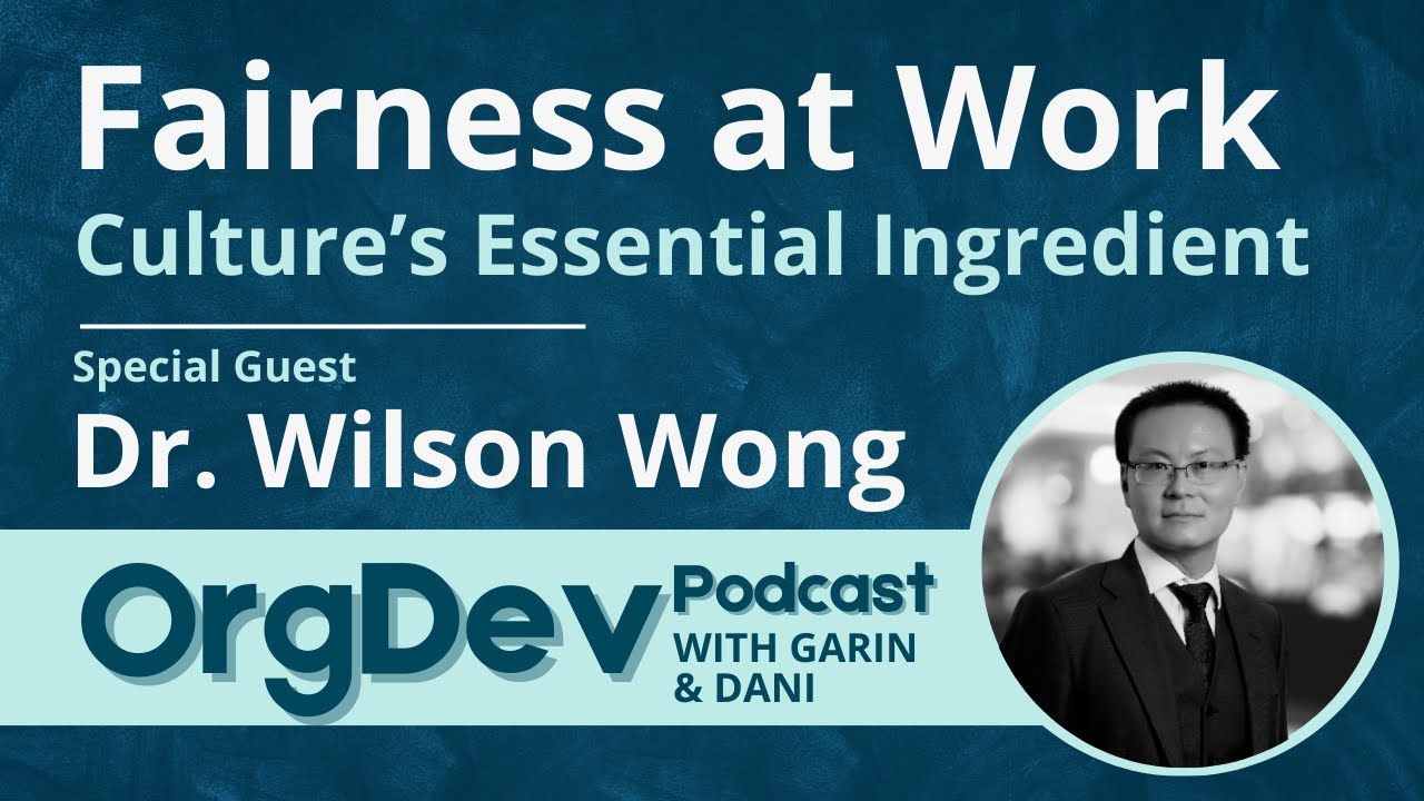 Fairness at Work | Culture's Essential Ingredient | Dr. Wilson Wong ...