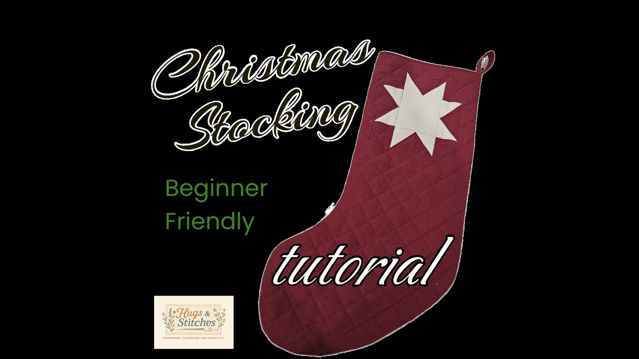 Christmas Stocking Tutorial - Beginner Friendly - YouTube