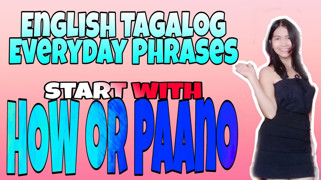 ENGLISH TAGALOG PHRASES start with HOW or PAANO - YouTube
