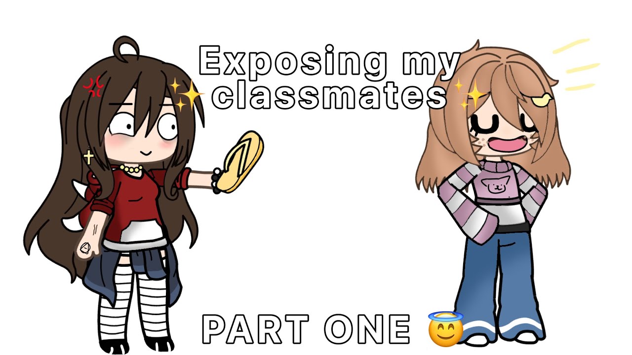 EXPOSING MY CLASSMATES BECAUSE I CAN part 1~ [DEFINITELY_NOT_CALLIE ...