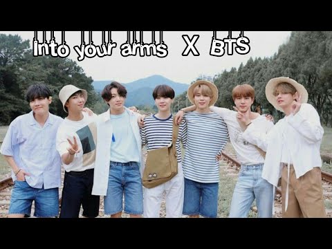 BTS X Into your arms |