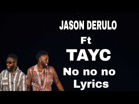 JASON DERULO Ft TAYC - NO no no (lyrics & paroles) @jasonderulo - YouTube