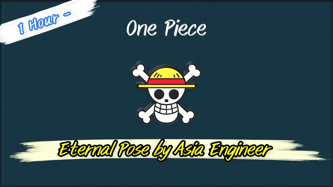 1 Hour - One Piece ED 15 - Eternal Pose by Asia Engineer - YouTube
