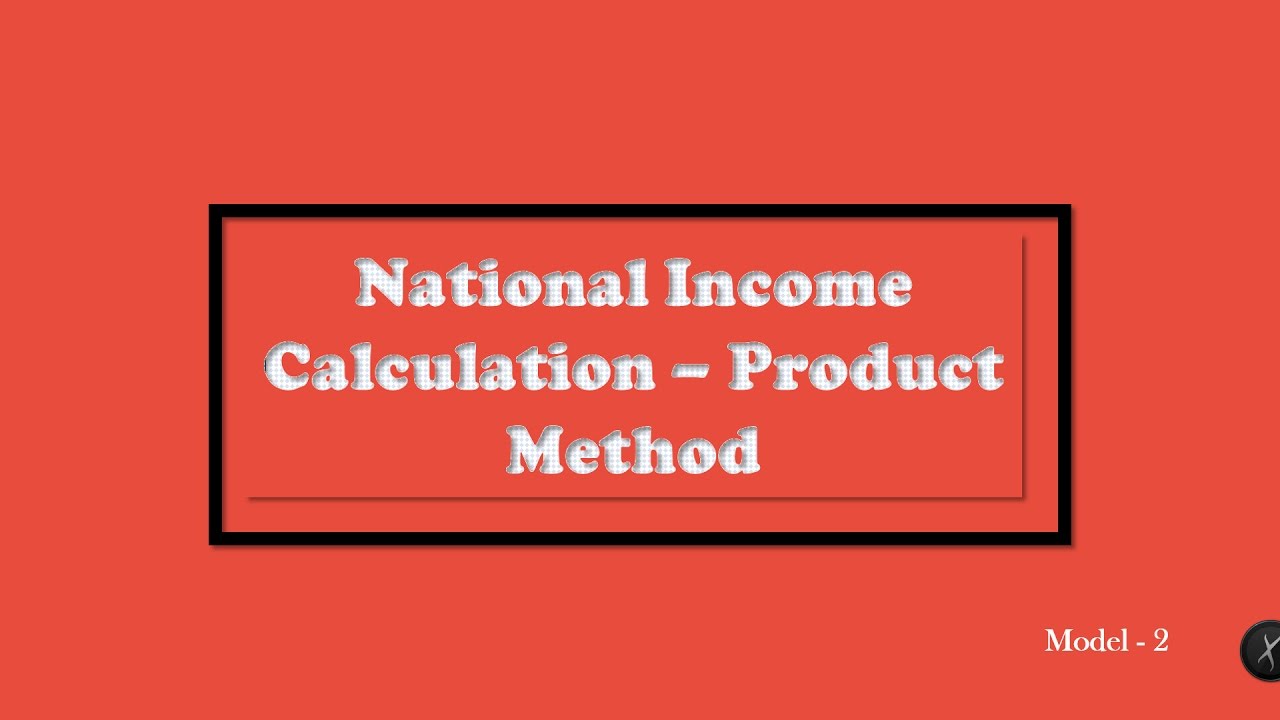 Product Method : National Income Problem : Model 2 - YouTube