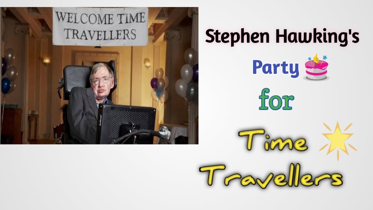 Time Travellers party | By Stephen Hawking | PocketTrends - YouTube