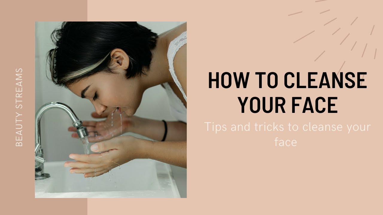What is Cleansing?| How to cleanse your face?| Uses of cleansing| How ...