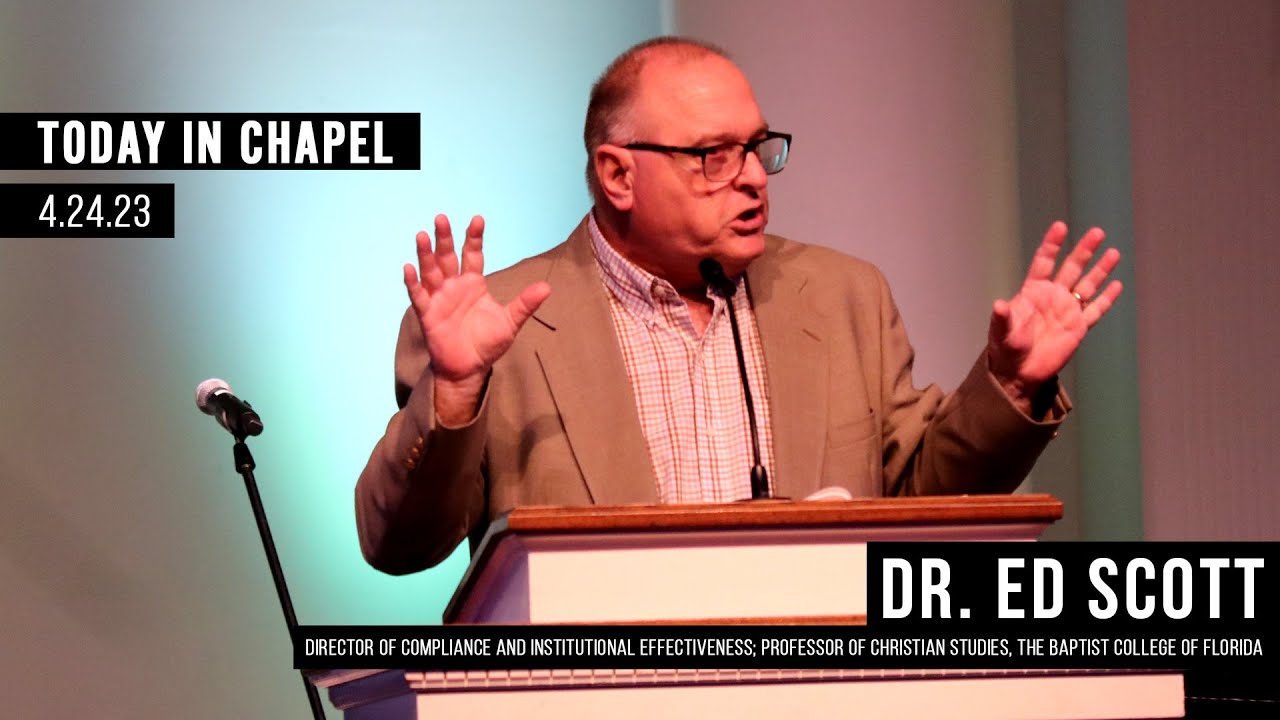 Chapel | Dr. Ed Scott | April 24, 2023 - YouTube