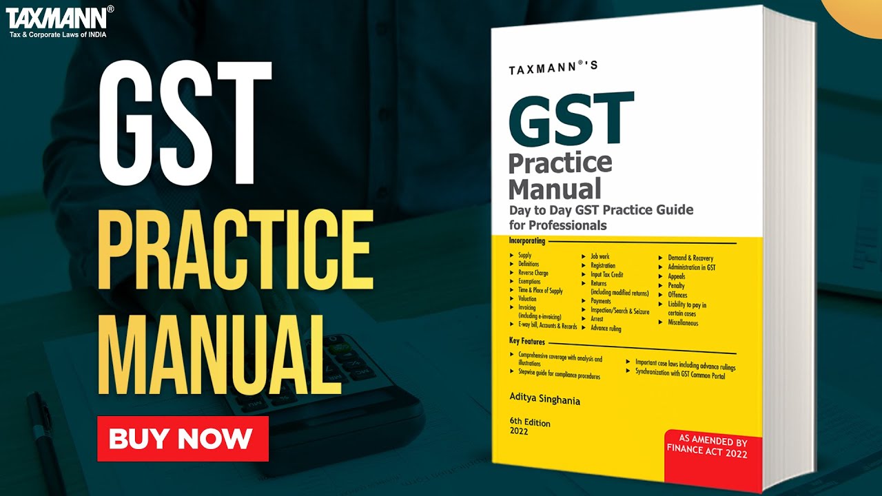 Taxmann's GST Practice Manual | Topic-wise Explanation & Quick ...