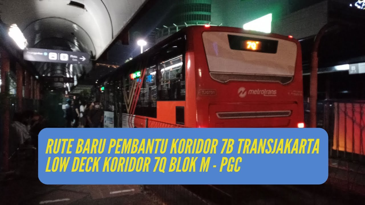 FULL Route TransJakarta Koridor 7Q Blok M - PGC Rute Membantu Koridor ...