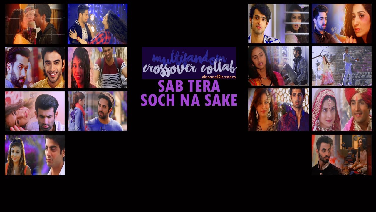 Multifandom Crossover Collab {Sab TeraSoch Na Sake} - YouTube