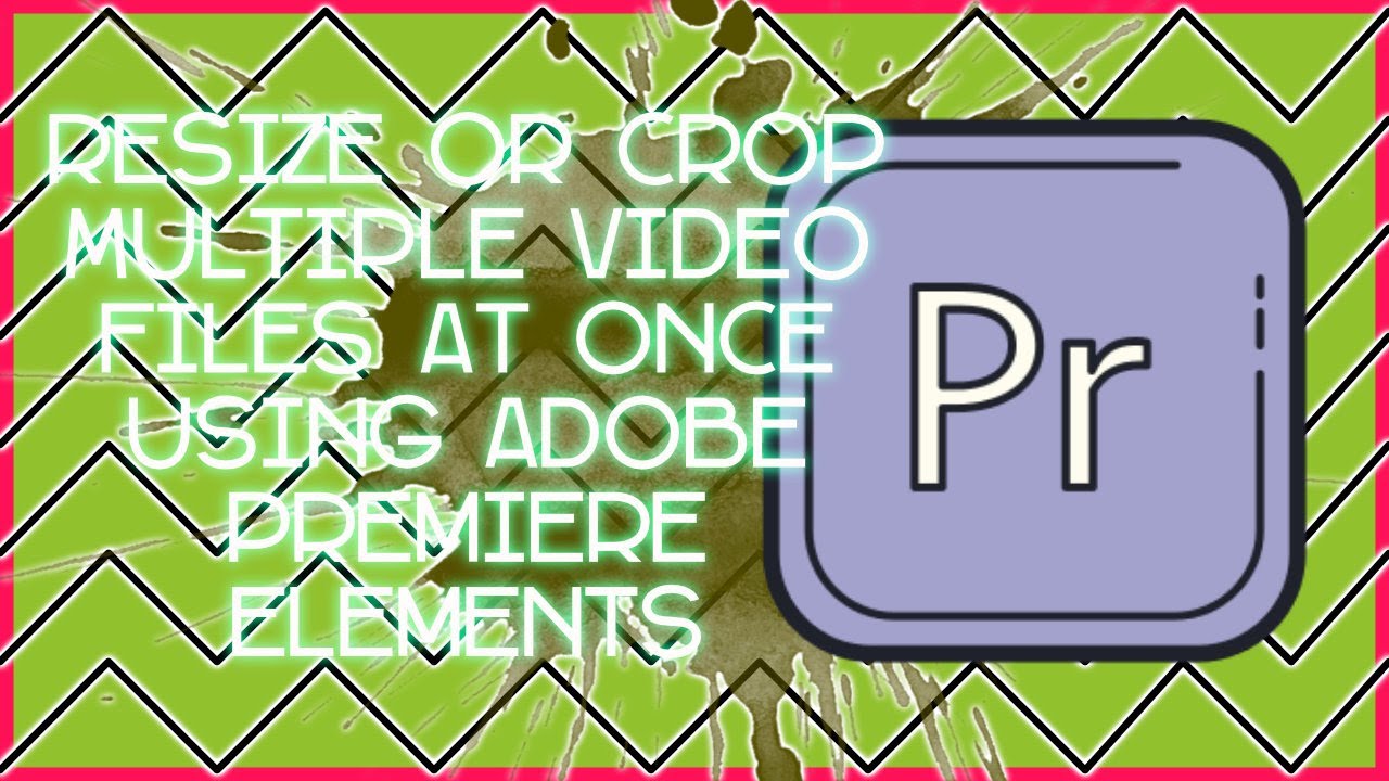How To Resize Or Crop Multiple Video Files At Once Using Adobe Premiere How To Resize Or Crop Multiple Video Files At Once Using Adobe Premiere