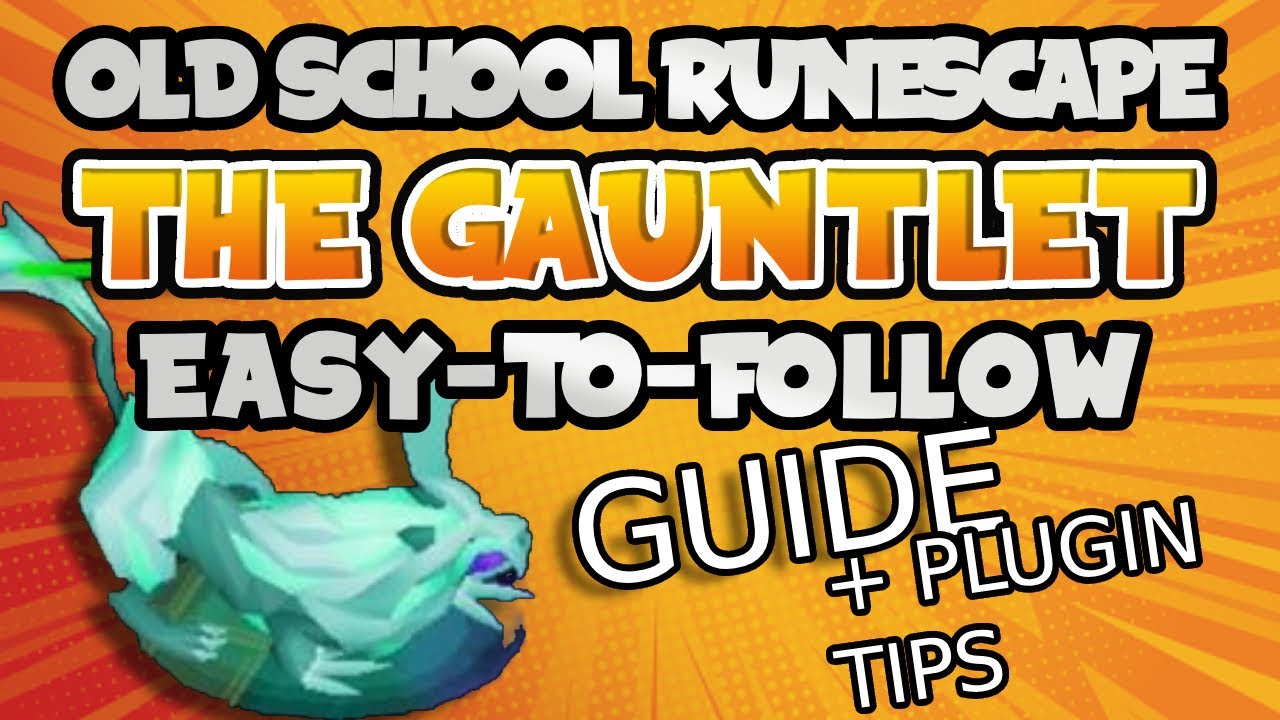 The Gaunlet Easy to Follow Guide (For Beginners, Low Stats, 1 def pures ...