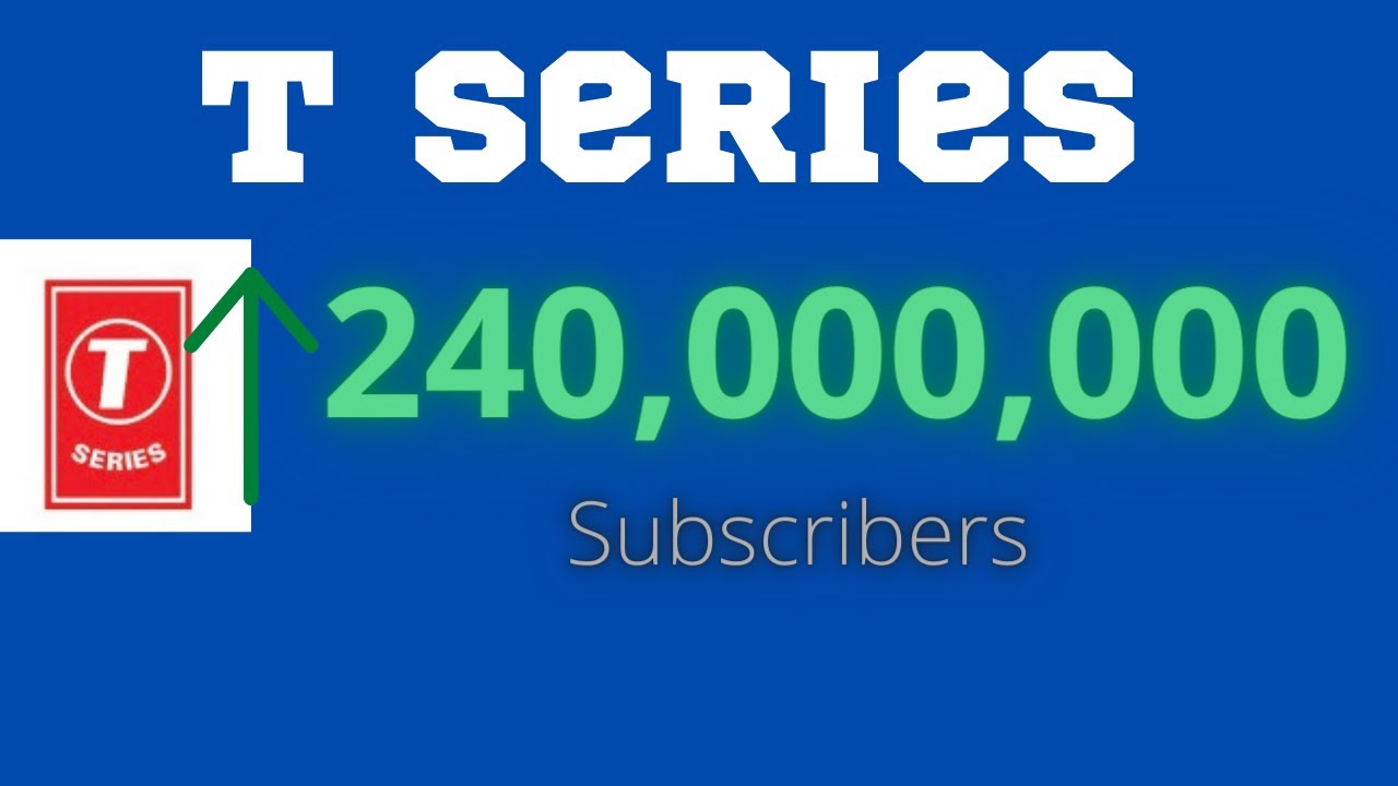 T series Hits 240 Million Subscribers YouTube T series Hits 240 Million Subscribers YouTube